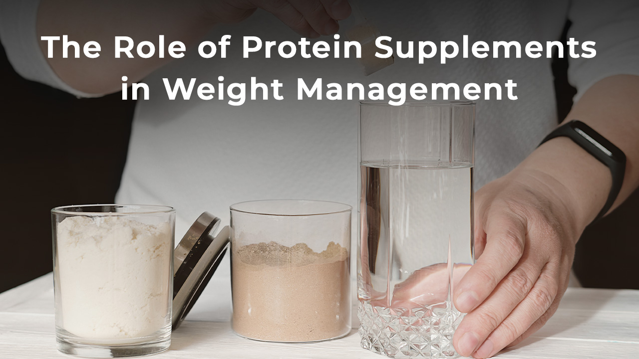 The Role of Protein Supplements in Weight Management - Nutrishop